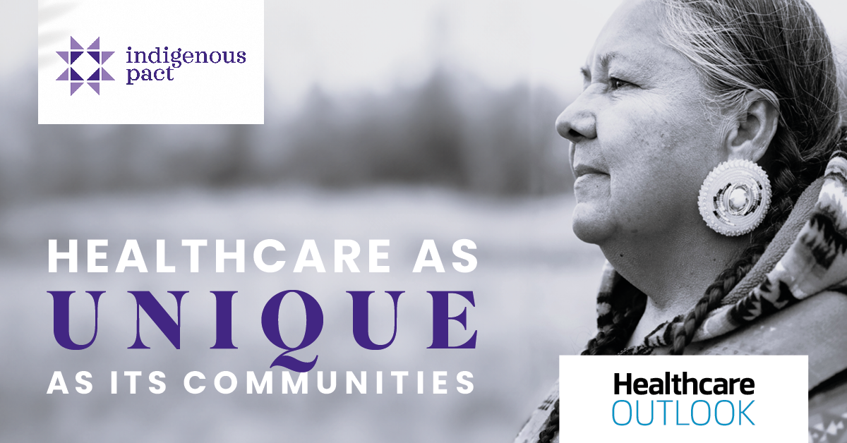 Indigenous Pact : Healthcare as Unique as its Communities | Healthcare ...