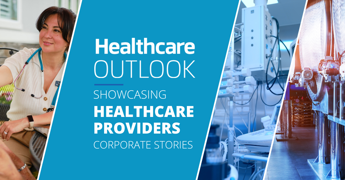 Healthcare Providers Corporate Stories | Healthcare Outlook
